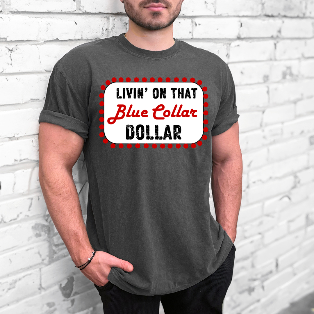 Living On The Blue Collar Dollar Red DTF Transfer – Grace DTF Transfers