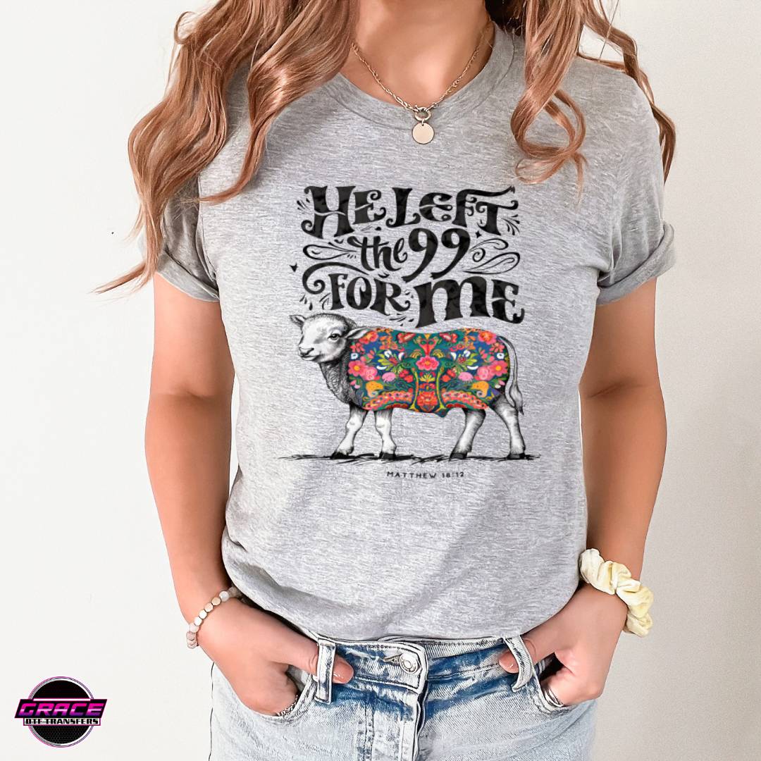 Jesus Left The 99 For Me (1) DTF – Grace DTF Transfers