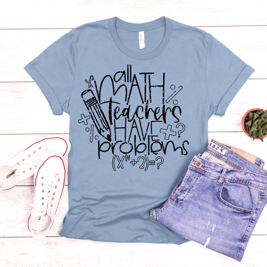 Math Teacher Problems DTF Transfer – Grace DTF Transfers